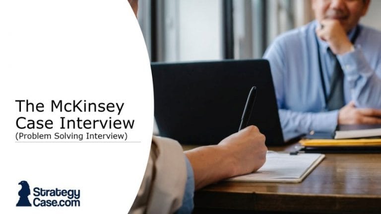 The McKinsey case interview (problem-solving interview) | StrategyCase.com